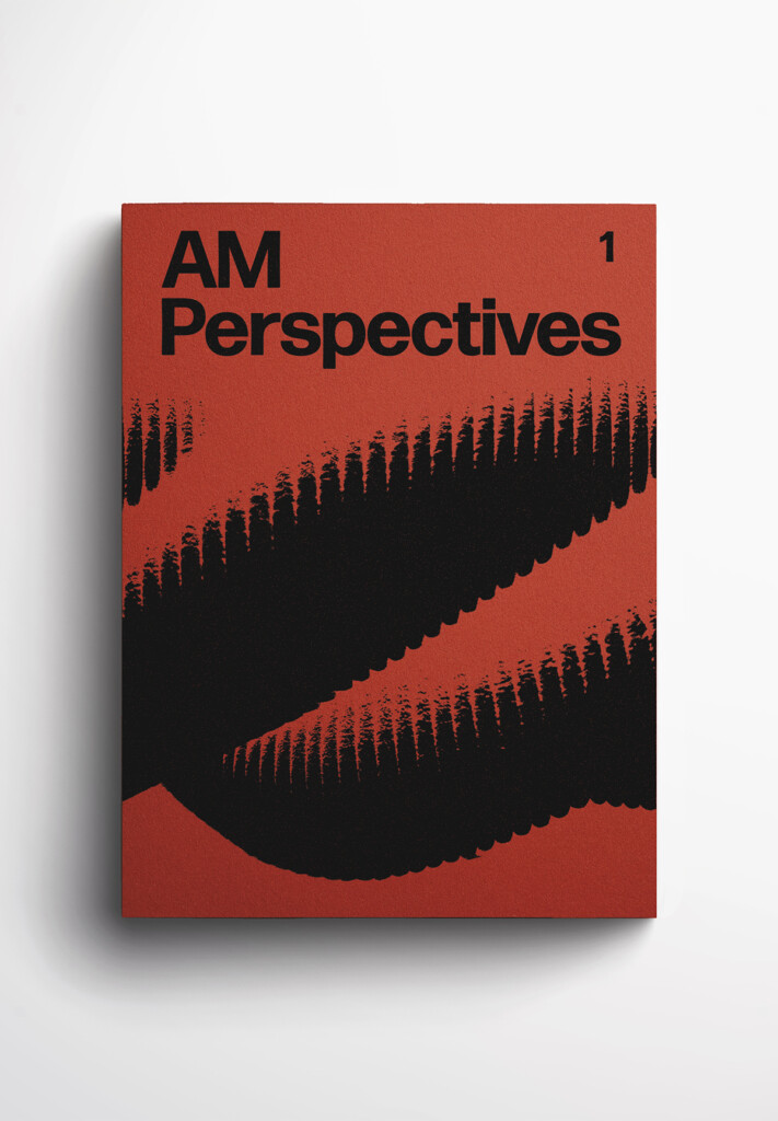 AM Perspectives 1 — Structures & Architectures