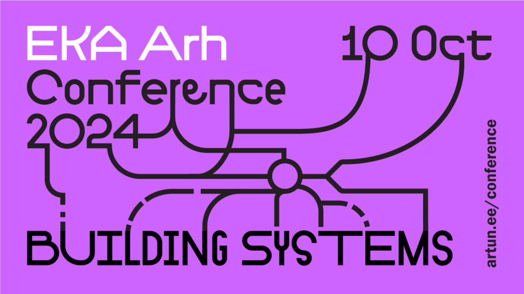 EKA Arh Conference 2024: Building Systems — Structures & Architectures